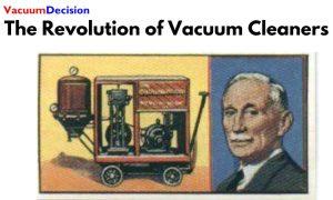 The Glorious History Of Vacuum Cleaners (Manual To Robot)