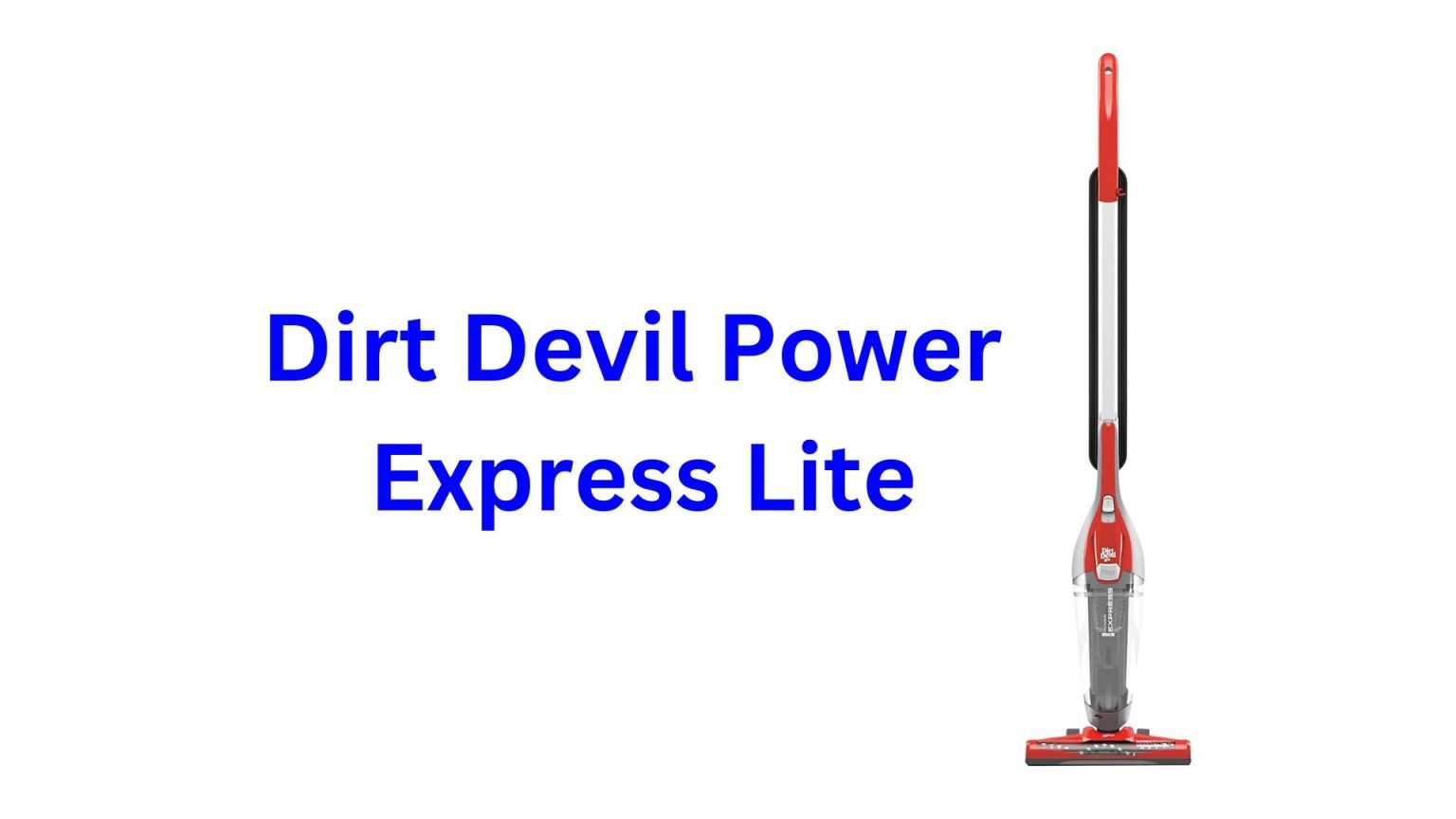 Dirt Devil Power Express Lite Reviews: Why You Should Choose